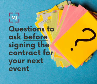 Questions to ask before signing a contract for your next event - MJ ...